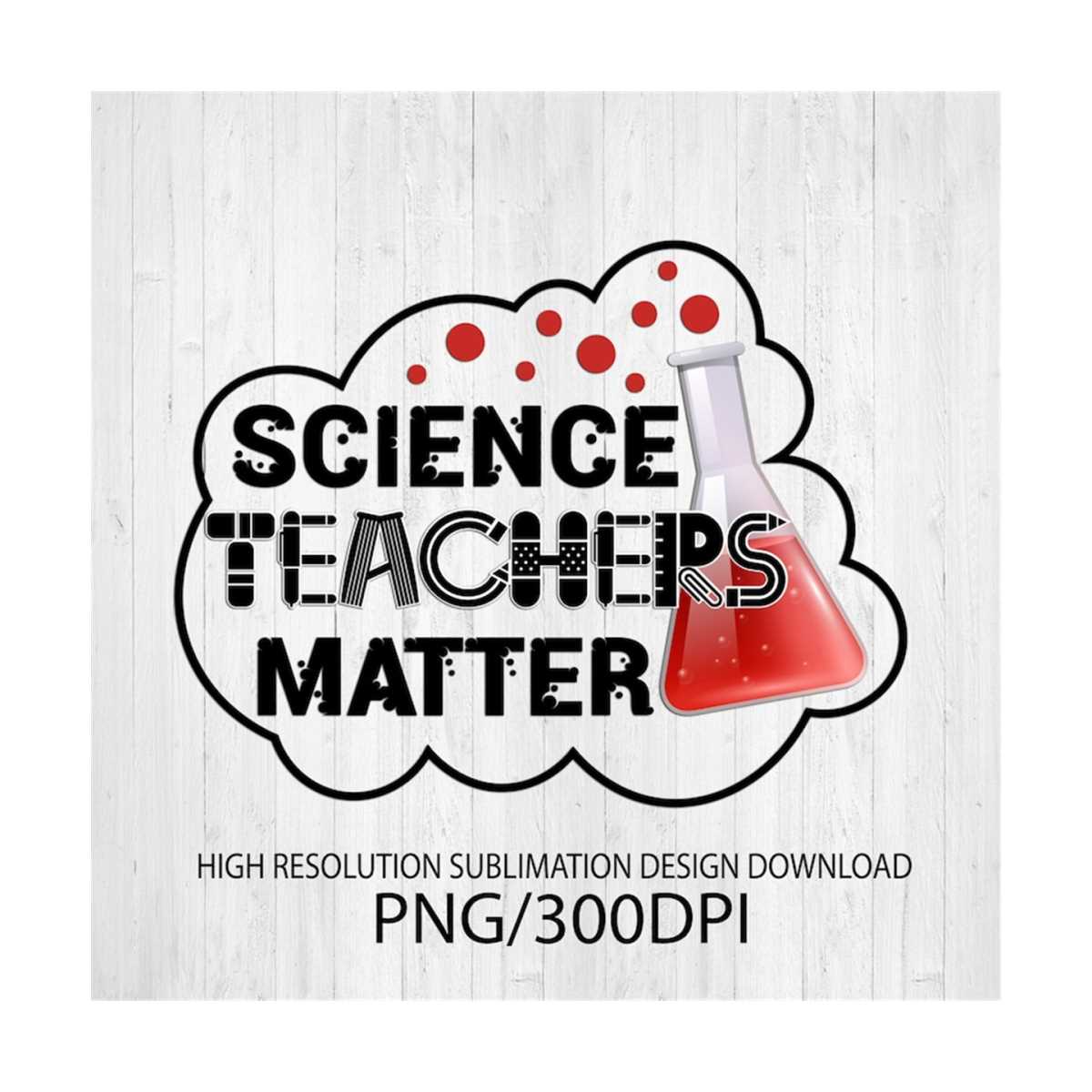 Science teachers matter PNG file for sublimation printing DT | Inspire ...
