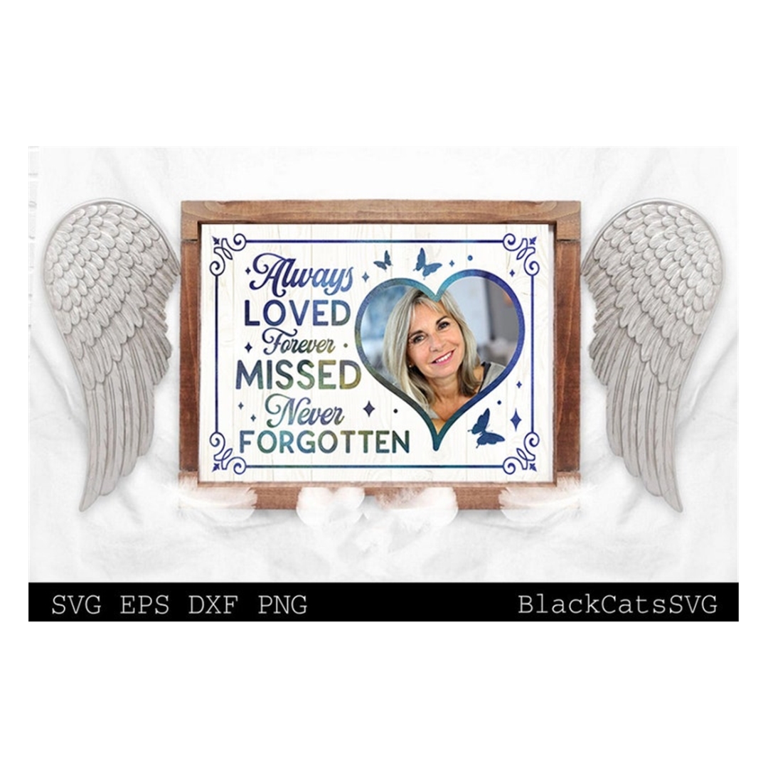 Always loved forever missed never forgotten svg, Memorial sv - Inspire ...