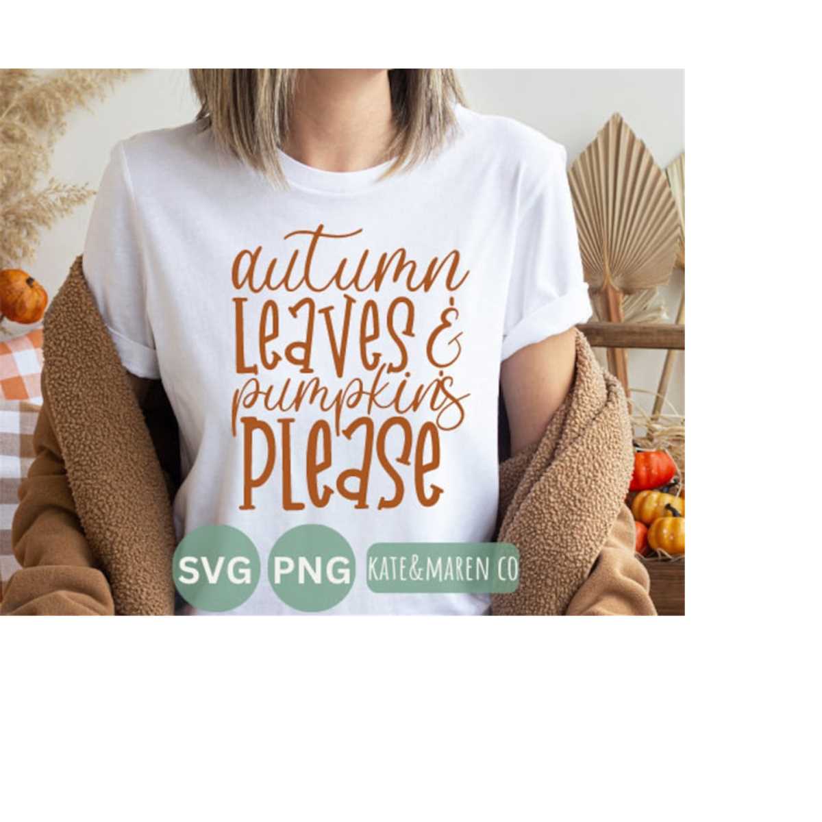 autumn leaves and pumpkins please, fall sign svg, fall quote - Inspire ...