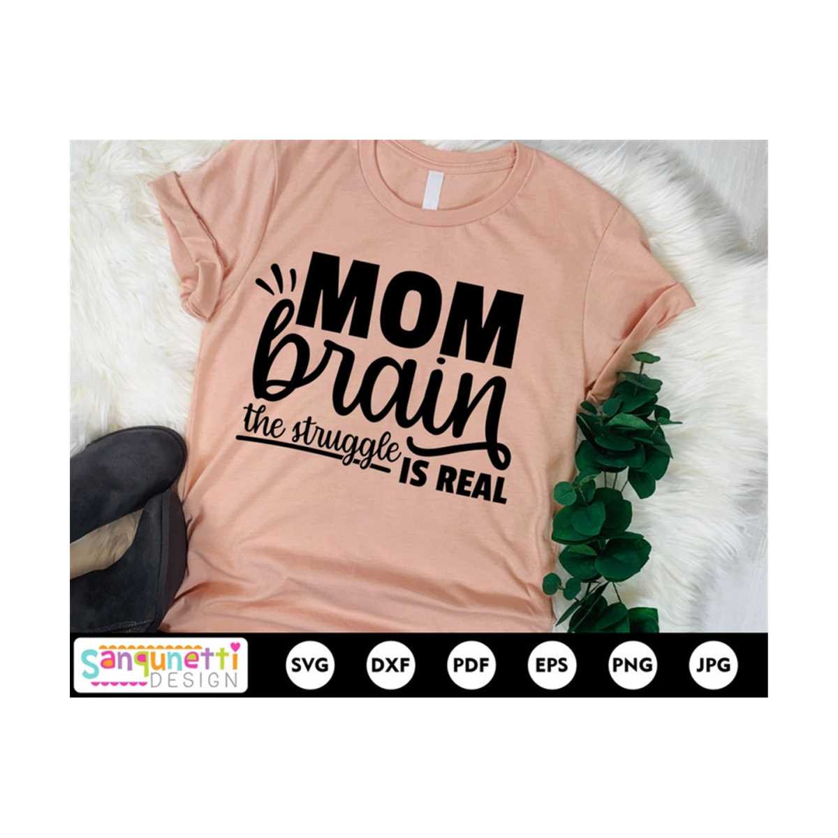 Mom Brain the struggle is real SVG, mom svg, mom life cuttin | Inspire ...