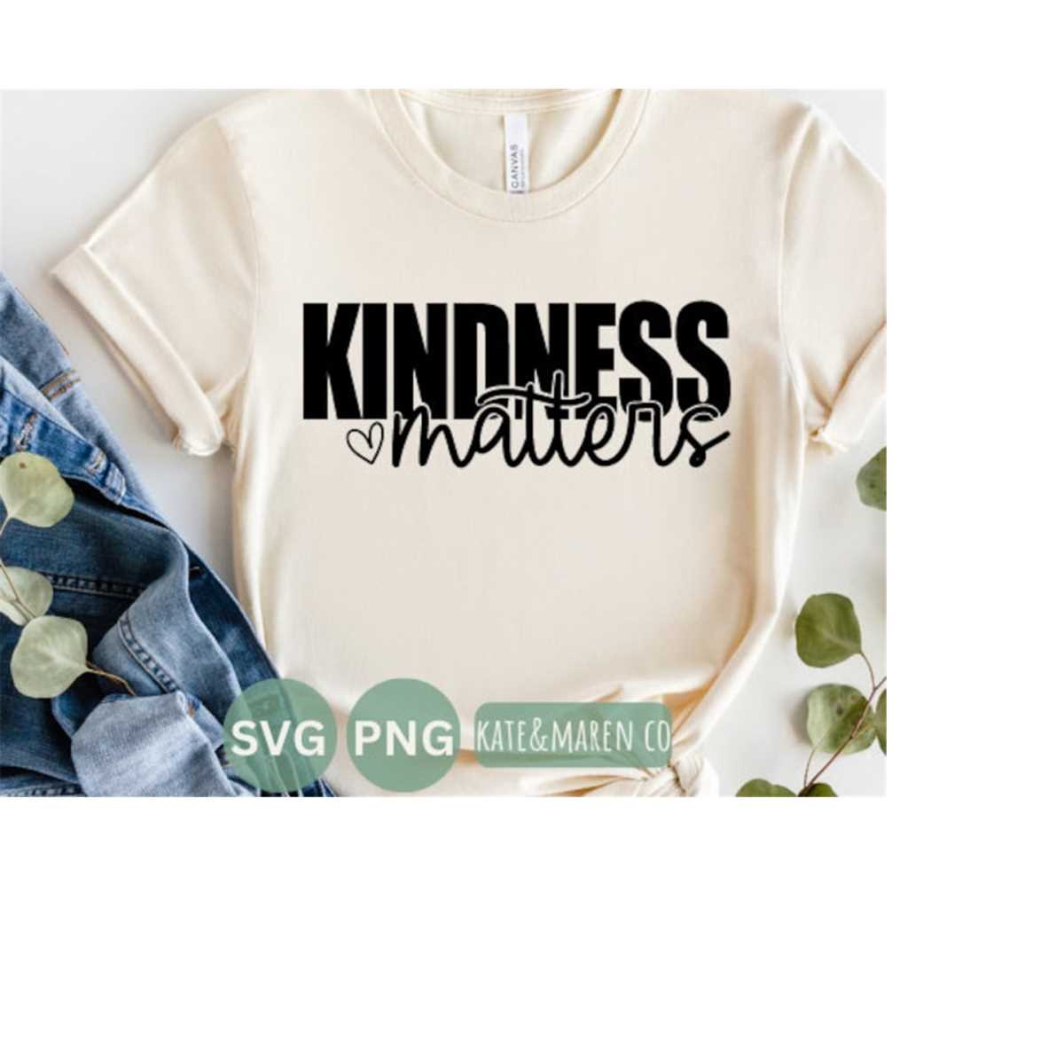 kind svg, kindness matters png, kind cut file cricut and sub - Inspire ...