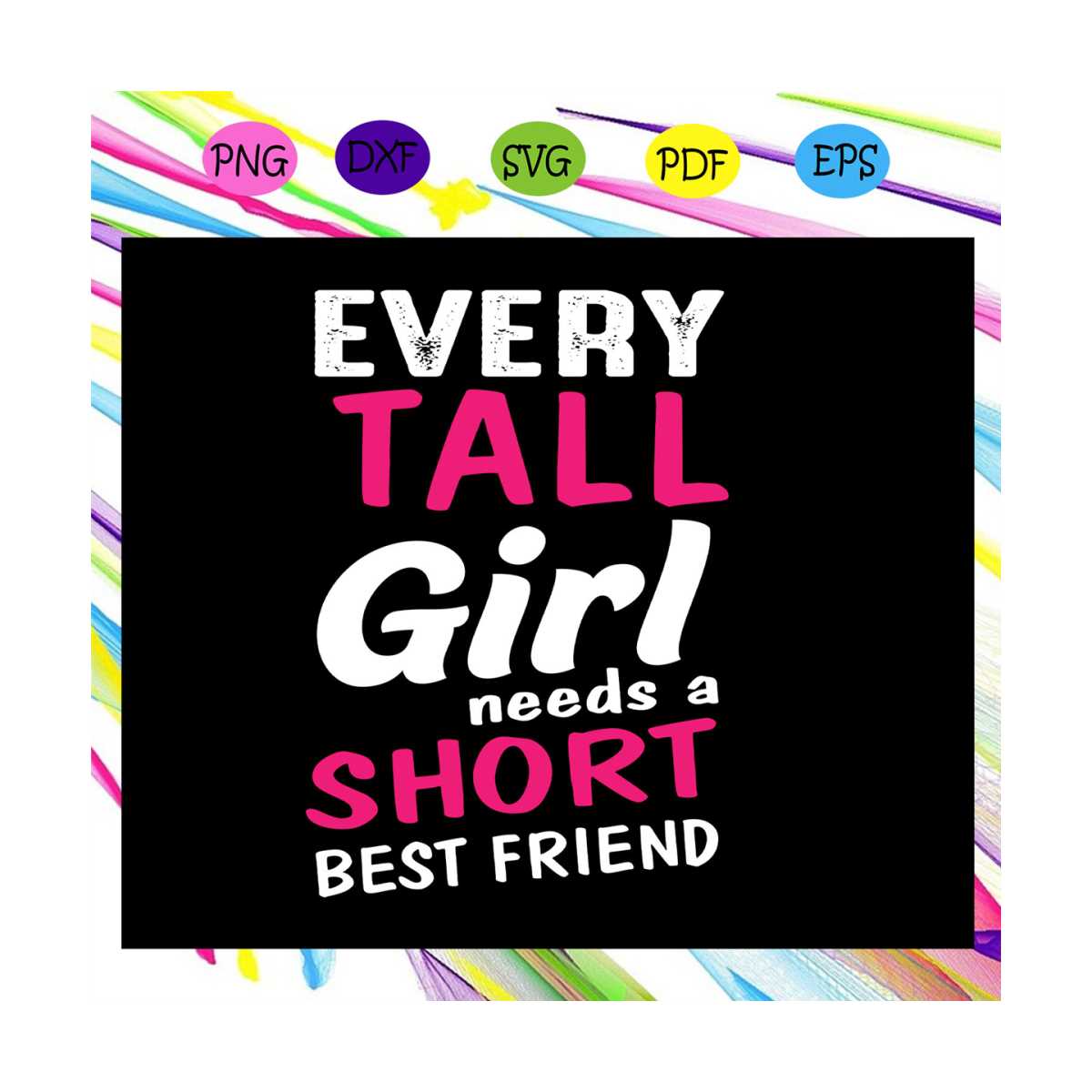 Every tall girl needs a short best friend, best friend svg, | Inspire ...