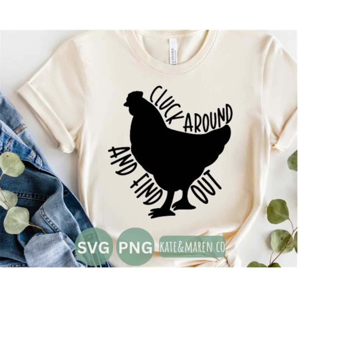 funny chicken svg, cluck around and find out svg, chicken cr - Inspire ...