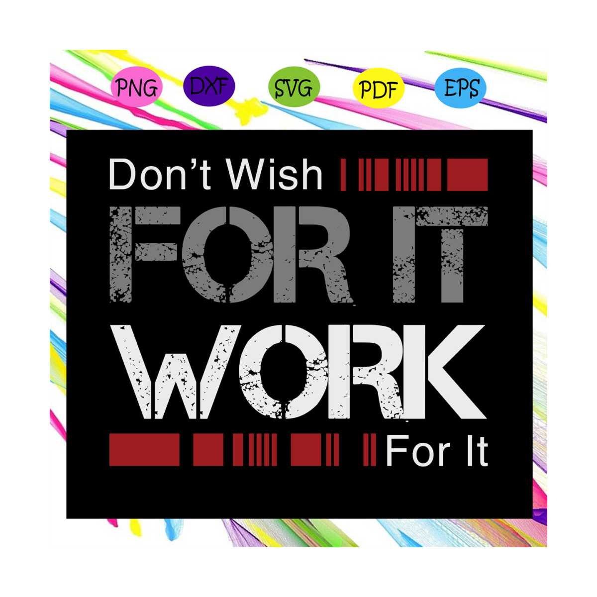Don't wish for it work for it , work svg, trending svg For S | Inspire ...