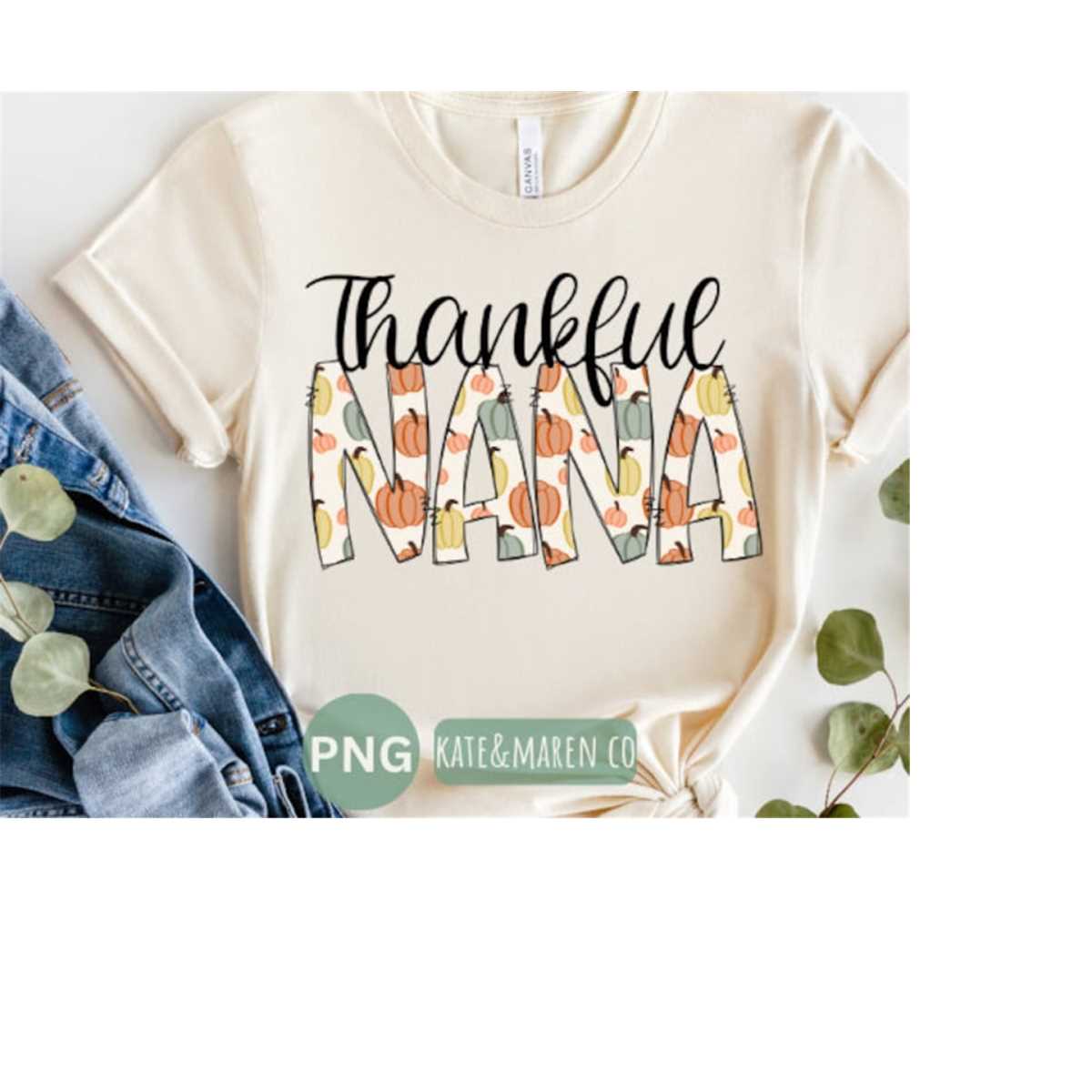 Thankful nana png, nana fall png, nana pumpkin sublimation - Inspire Uplift