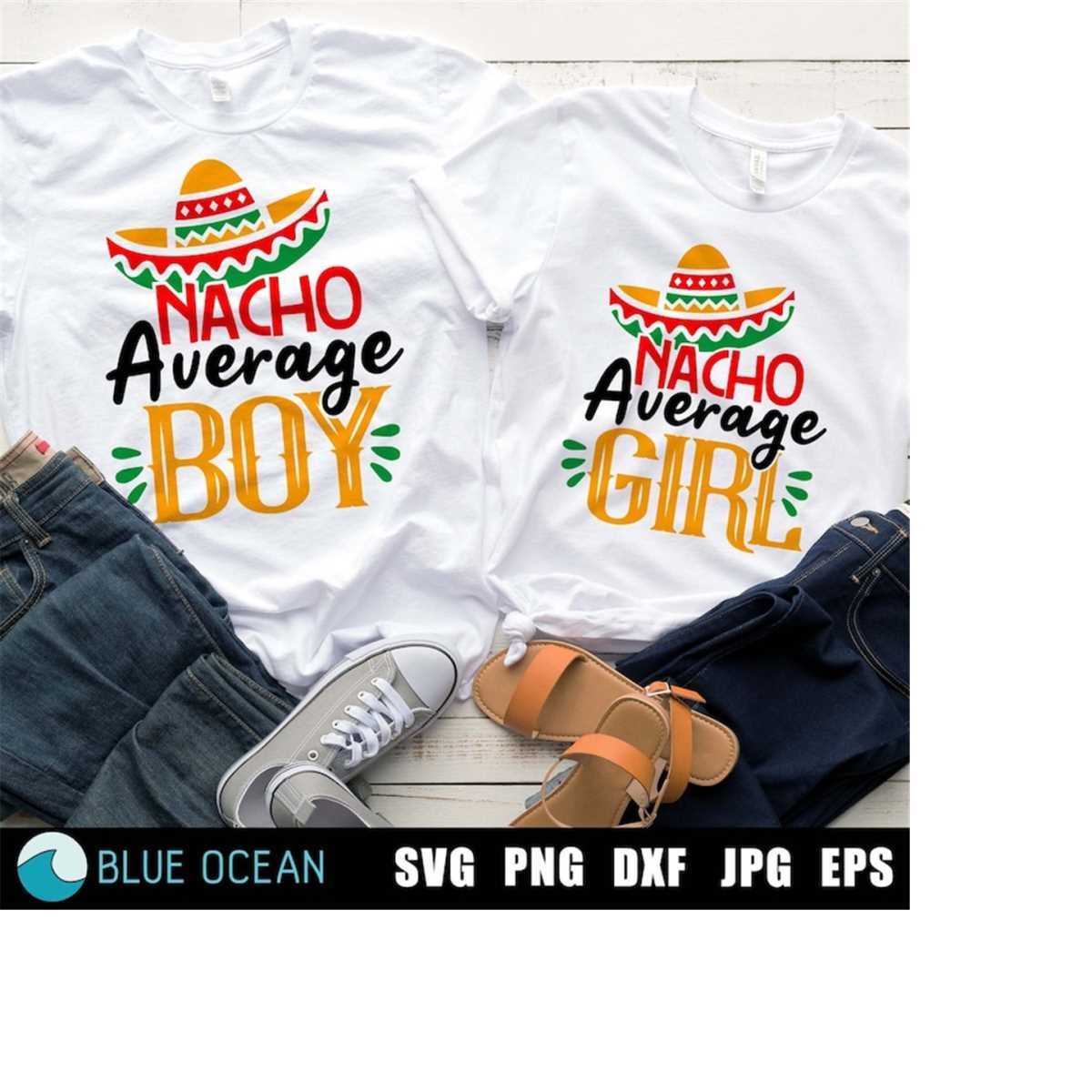 Nacho Average boy SVG, Nacho average girl SVG, Nacho average - Inspire ...