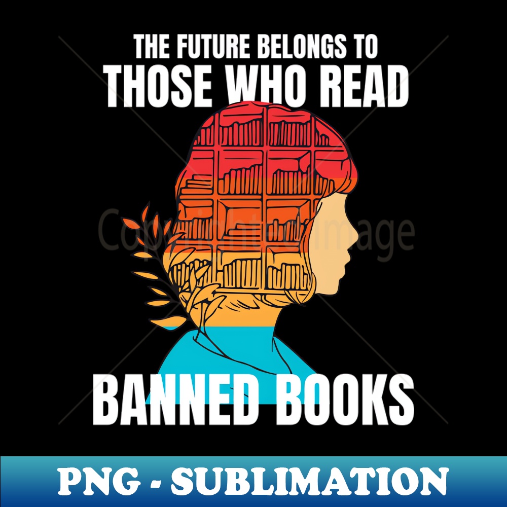 The Future Belongs to Those Who Read Banned Books - Premium | Inspire ...