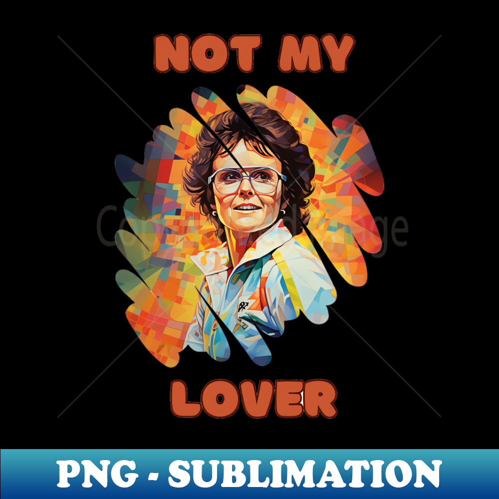 Not My Lover - Stylish Sublimation Digital Download - Stunni | Inspire ...