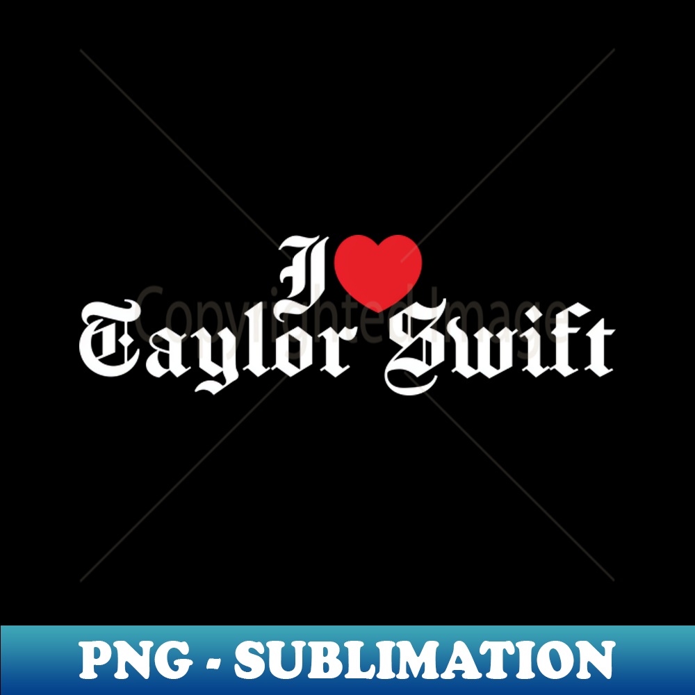I Love Taylor Swift I Heart Taylor Swift - High-Quality PNG | Inspire ...