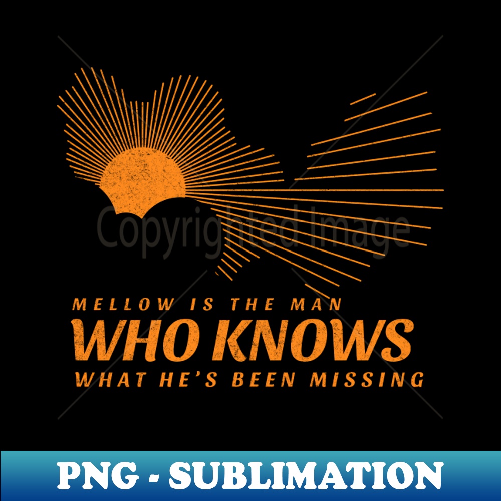 Mellow is the man who knows what hes been missing - Artistic | Inspire ...