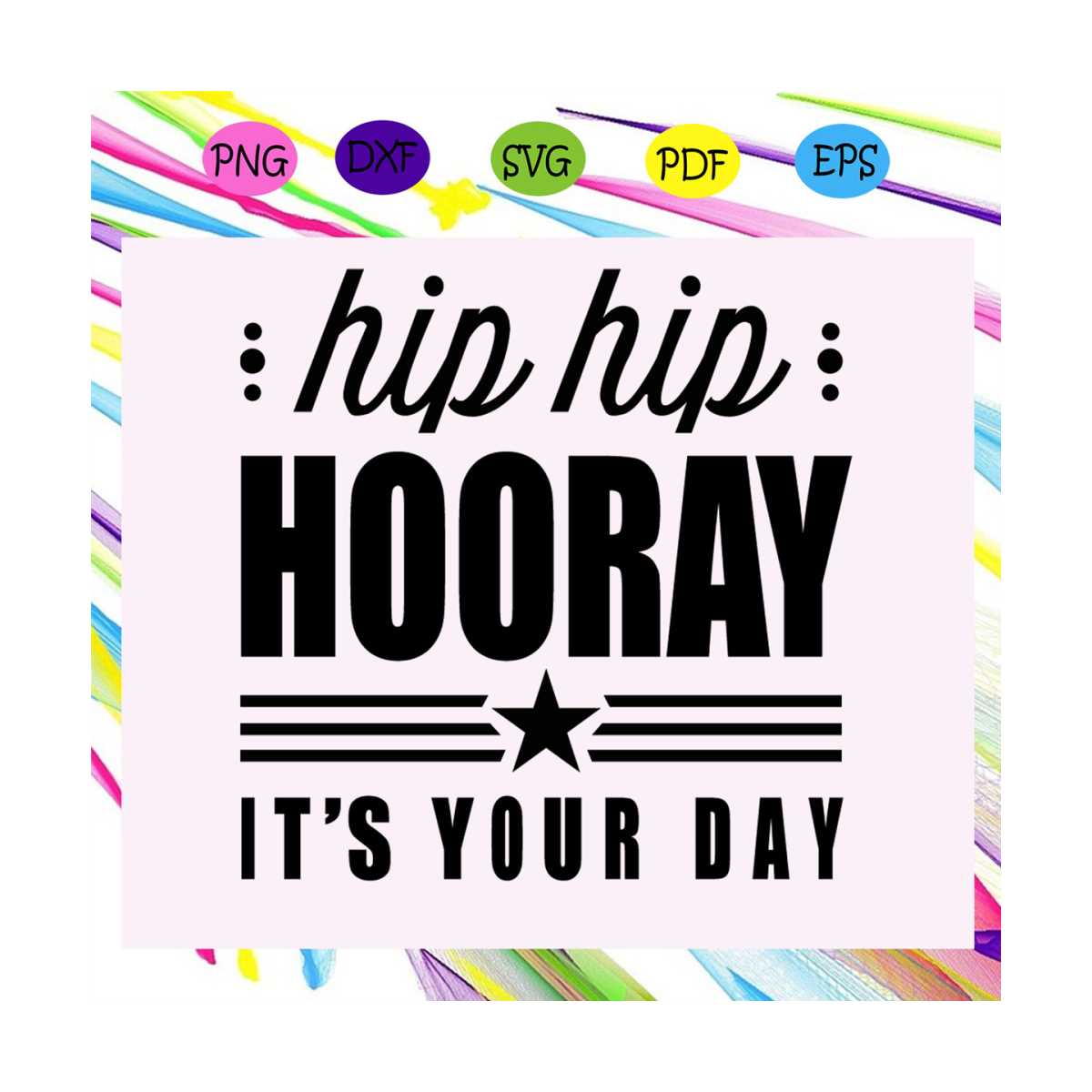 Hip hip hooray it's your day, trending svg, Files For Silhou - Inspire ...