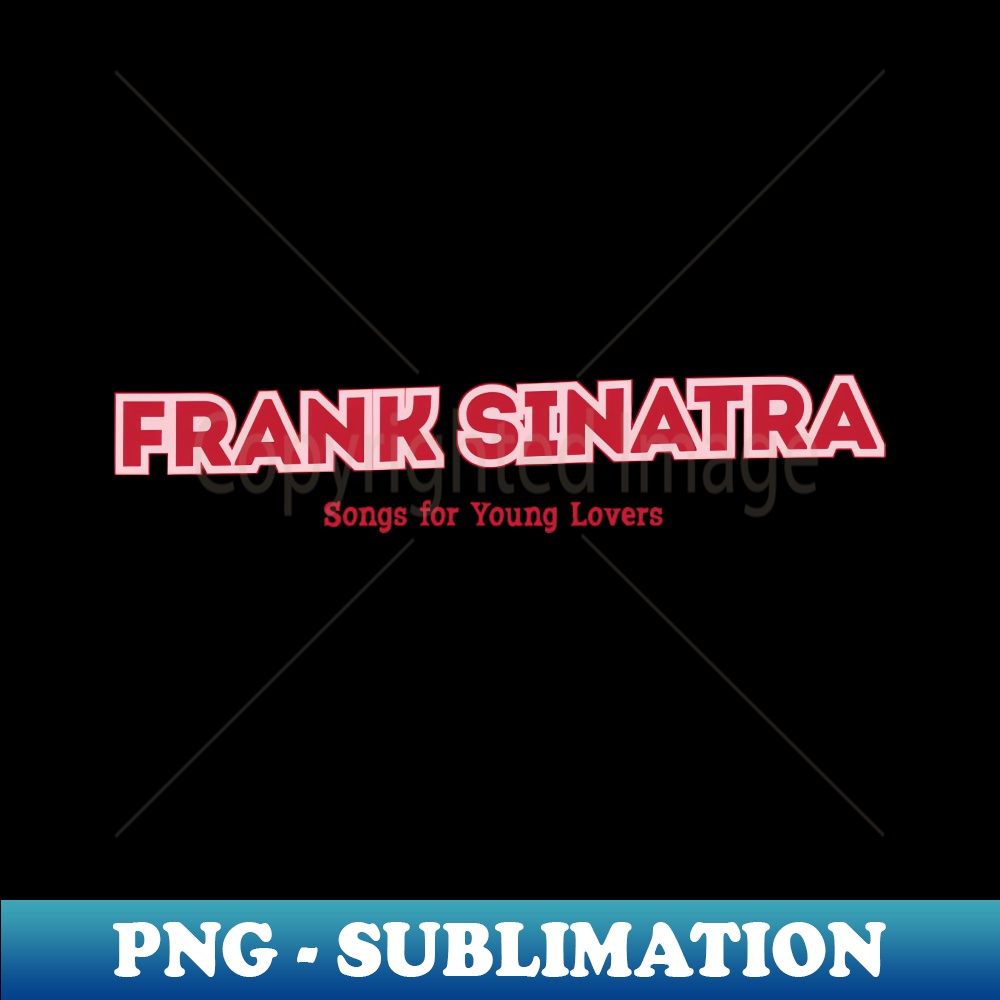 Frank Sinatra Songs for Swingin Lovers - Trendy Sublimation | Inspire ...
