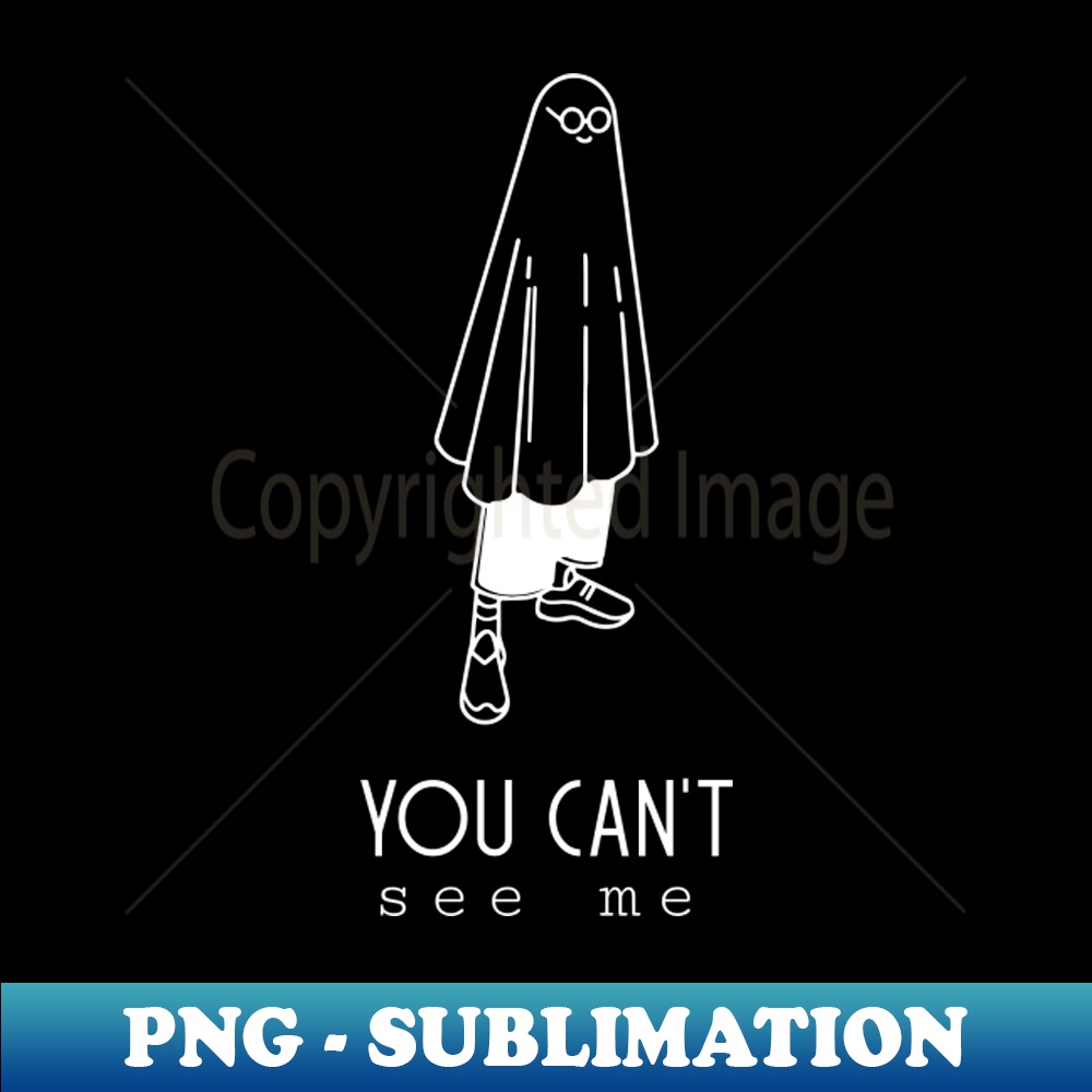 You Cant see me - PNG Sublimation Digital Download - Add a F | Inspire ...
