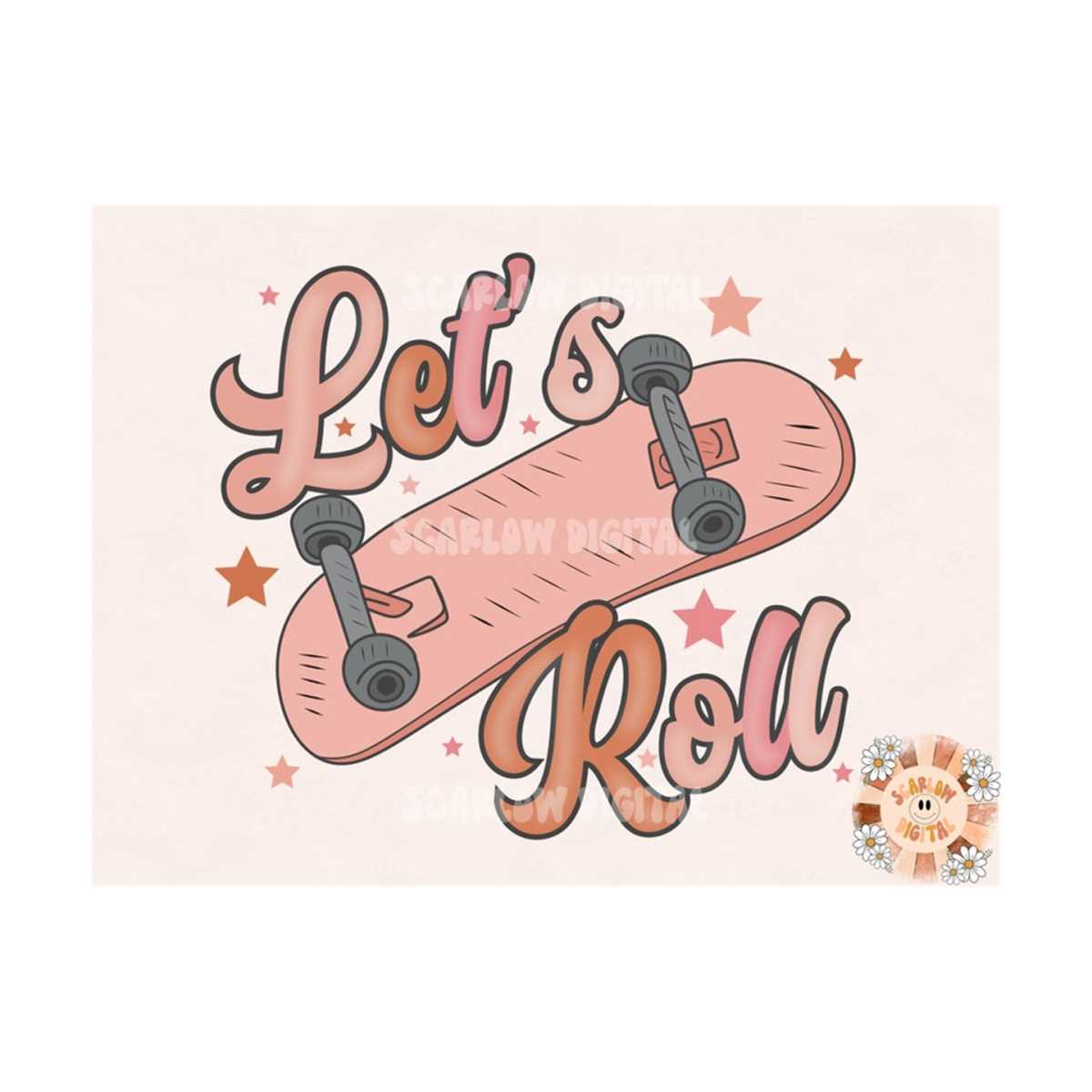 Lets Roll PNG-Skater Girl Sublimation Digital Design Downloa | Inspire ...
