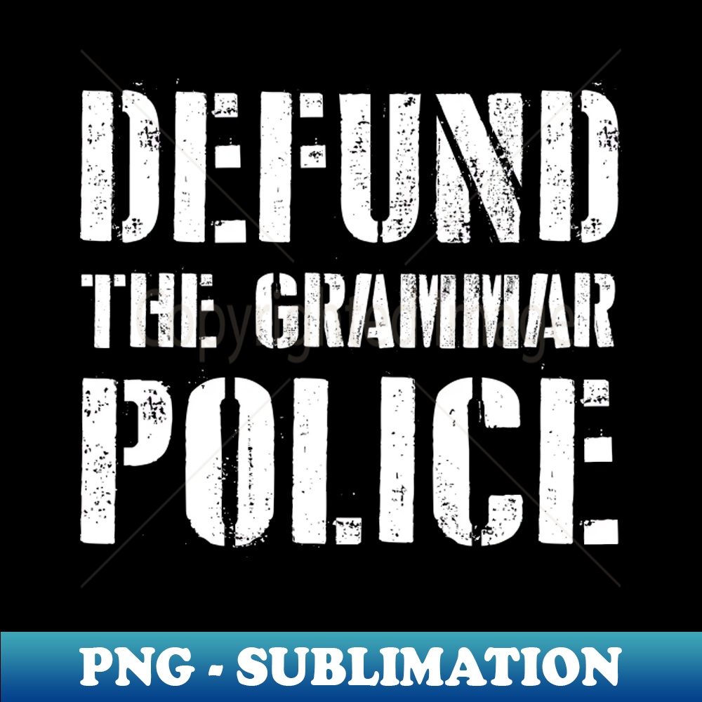 Defund the Grammar Police - Vintage Sublimation PNG Download | Inspire ...