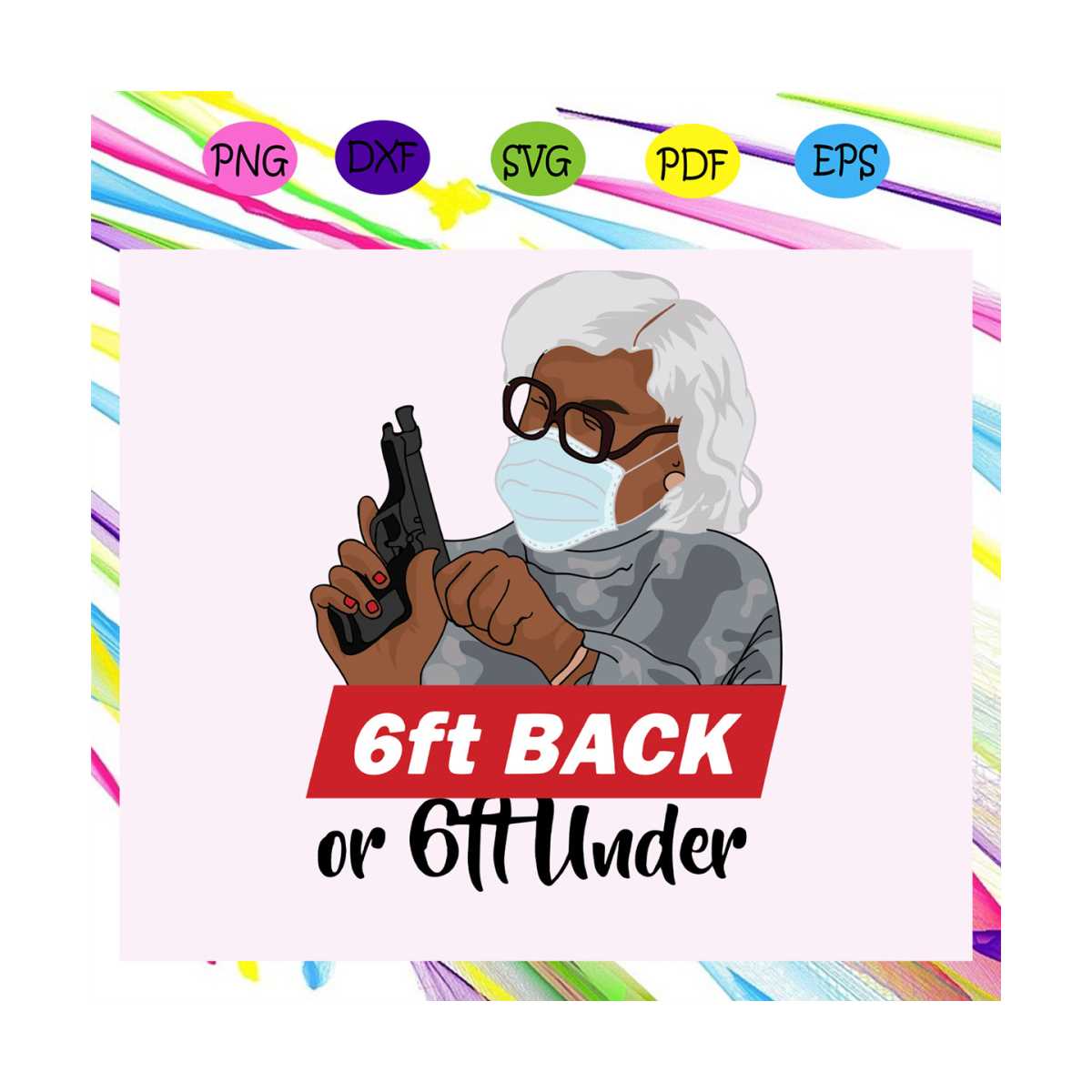 6 ft back or 6 ft under svg, social distance svg, Madea quar | Inspire ...