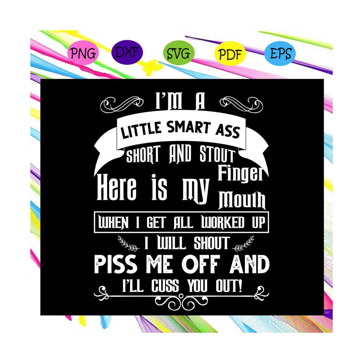 Im a little smart ass short and stout, smart ass, stout svg, | Inspire ...