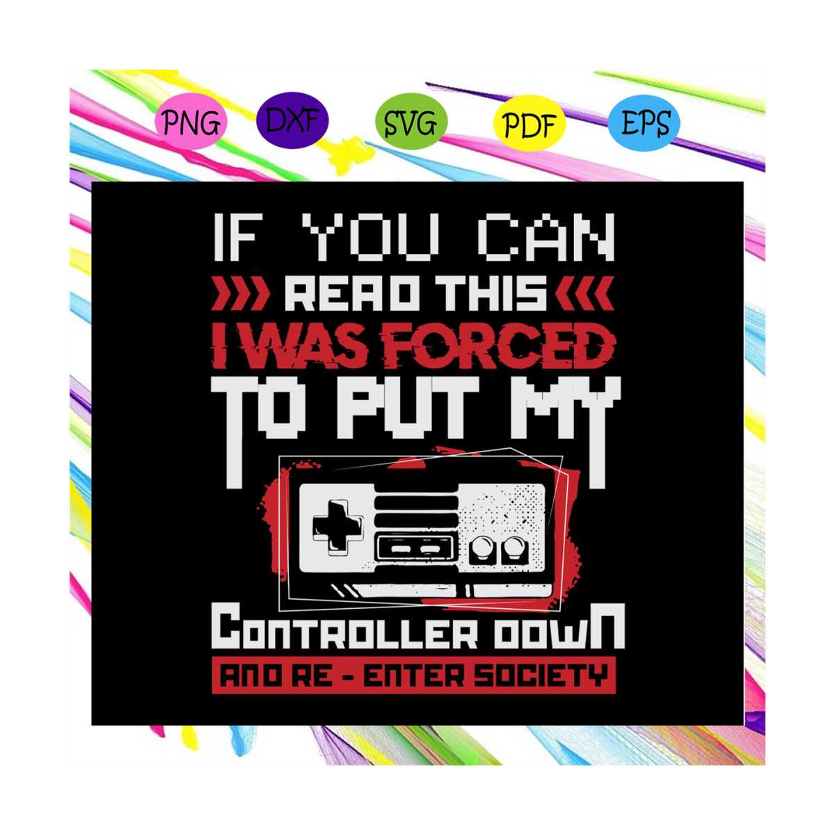 If You Can Read This I Was Forced To Put My Controller Down | Inspire ...