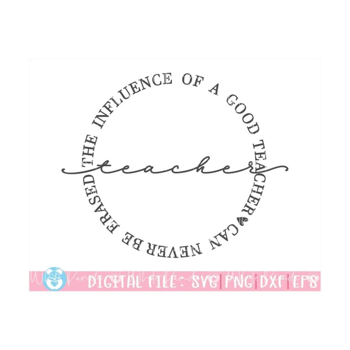 The Influence Of A Good Teacher Can Never Be Erased Svg,Teac | Inspire ...