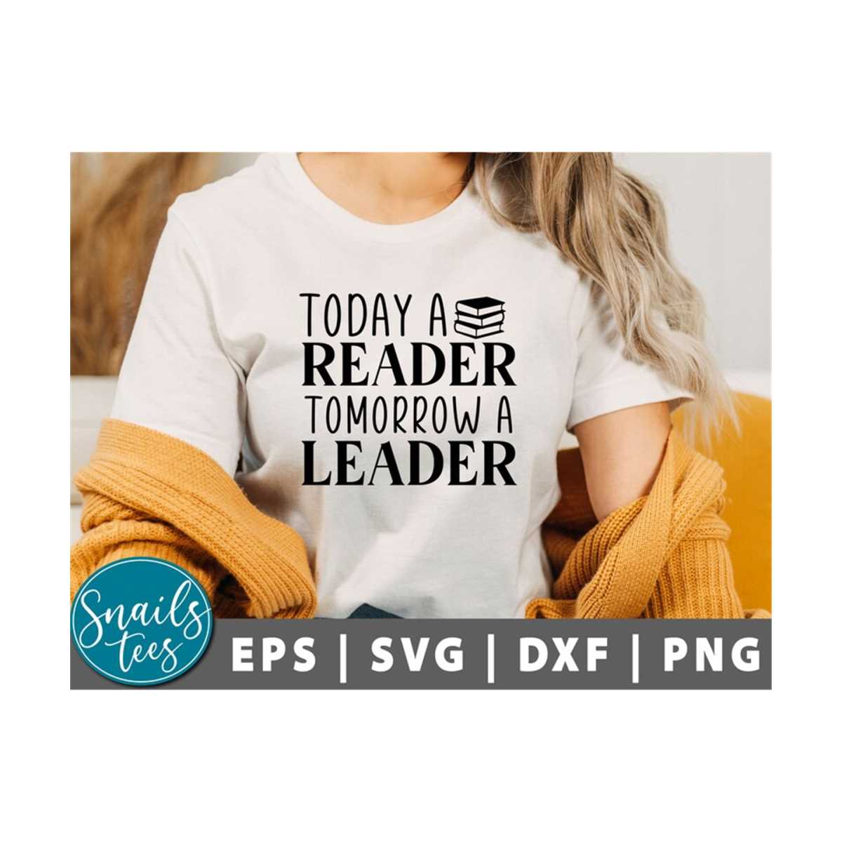 Today A Reader Tomorrow A Leader Svg, Book Lover Svg, Readin | Inspire ...