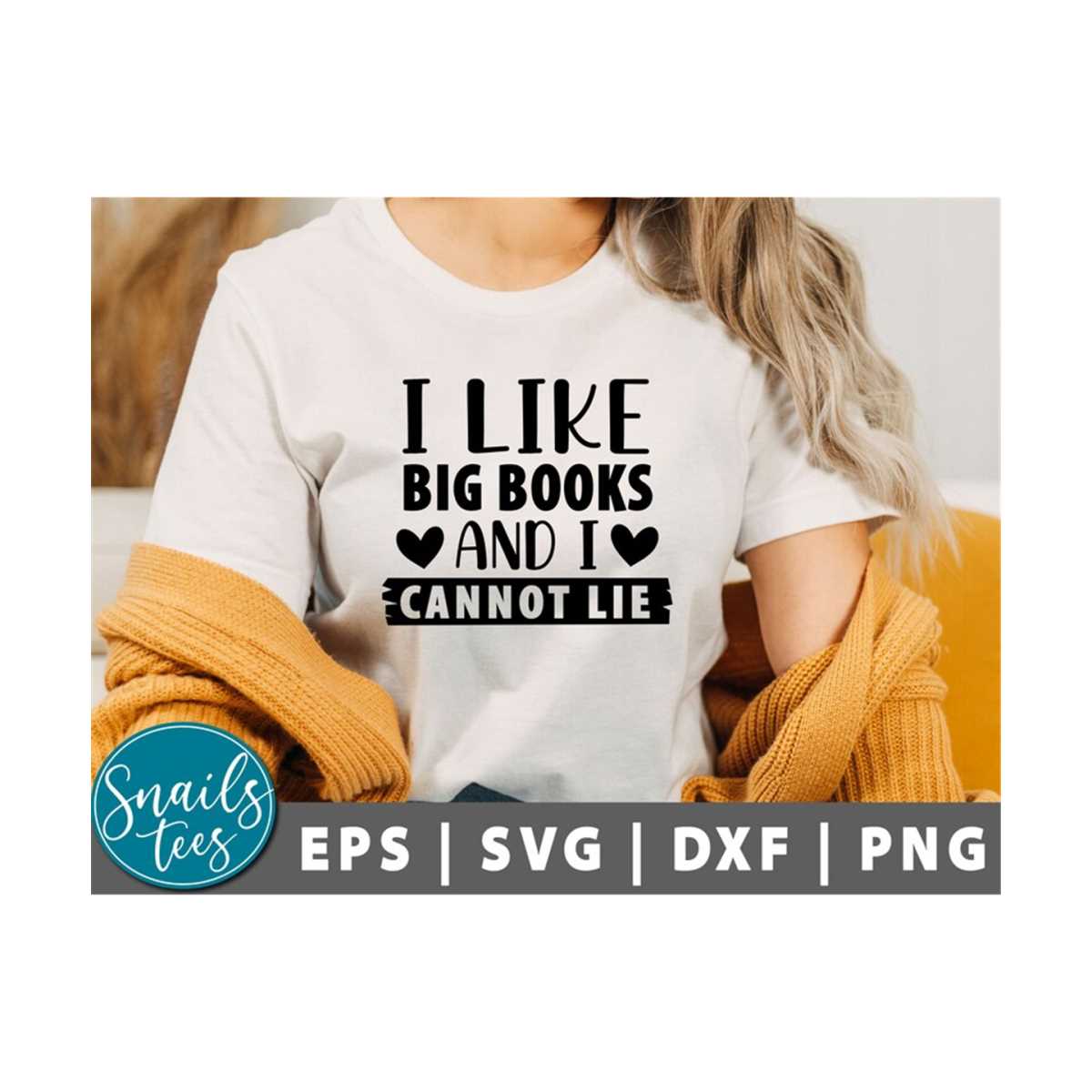 I Like Big Books and I cannot Lie Svg, Book Lover Svg, Readi | Inspire ...