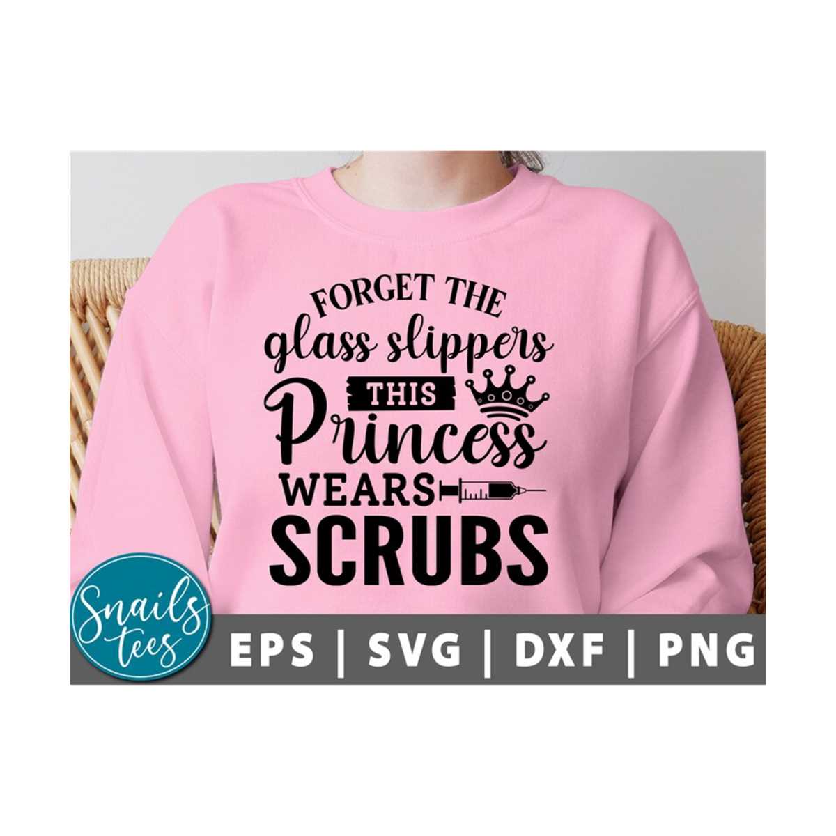 Forget The Glass Slippers This Princess Wears Scrubs Svg, Pn | Inspire ...