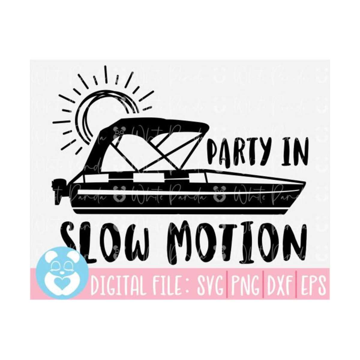 Party In Slow Motion Pontoon Boat Svg,Lake Life Svg,Lake Boa | Inspire ...