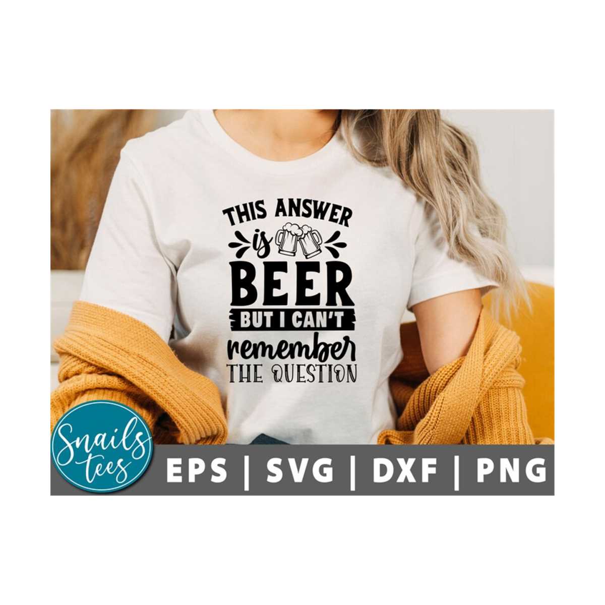 The Answer Is Beer But I Can't Remember The Question Svg, Pn | Inspire ...