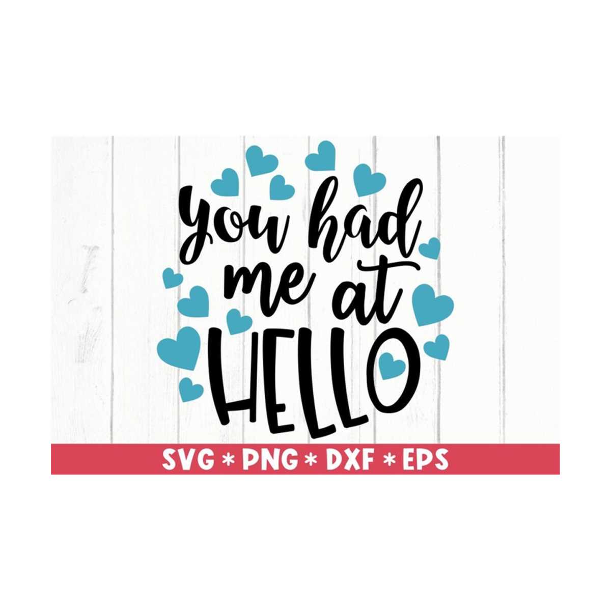 You Had Me At Hello Svg, Love You Forever, Valentine Saying, | Inspire ...