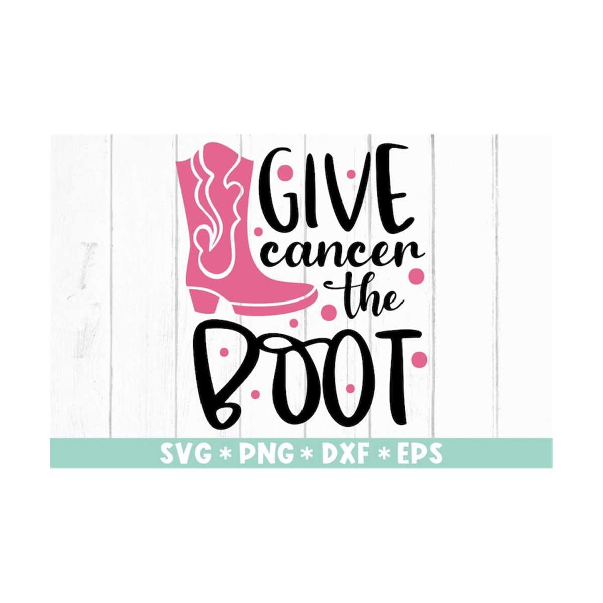 Give Cancer Boot Svg, Cancer Awareness SVG,Breast Cancer Svg | Inspire ...