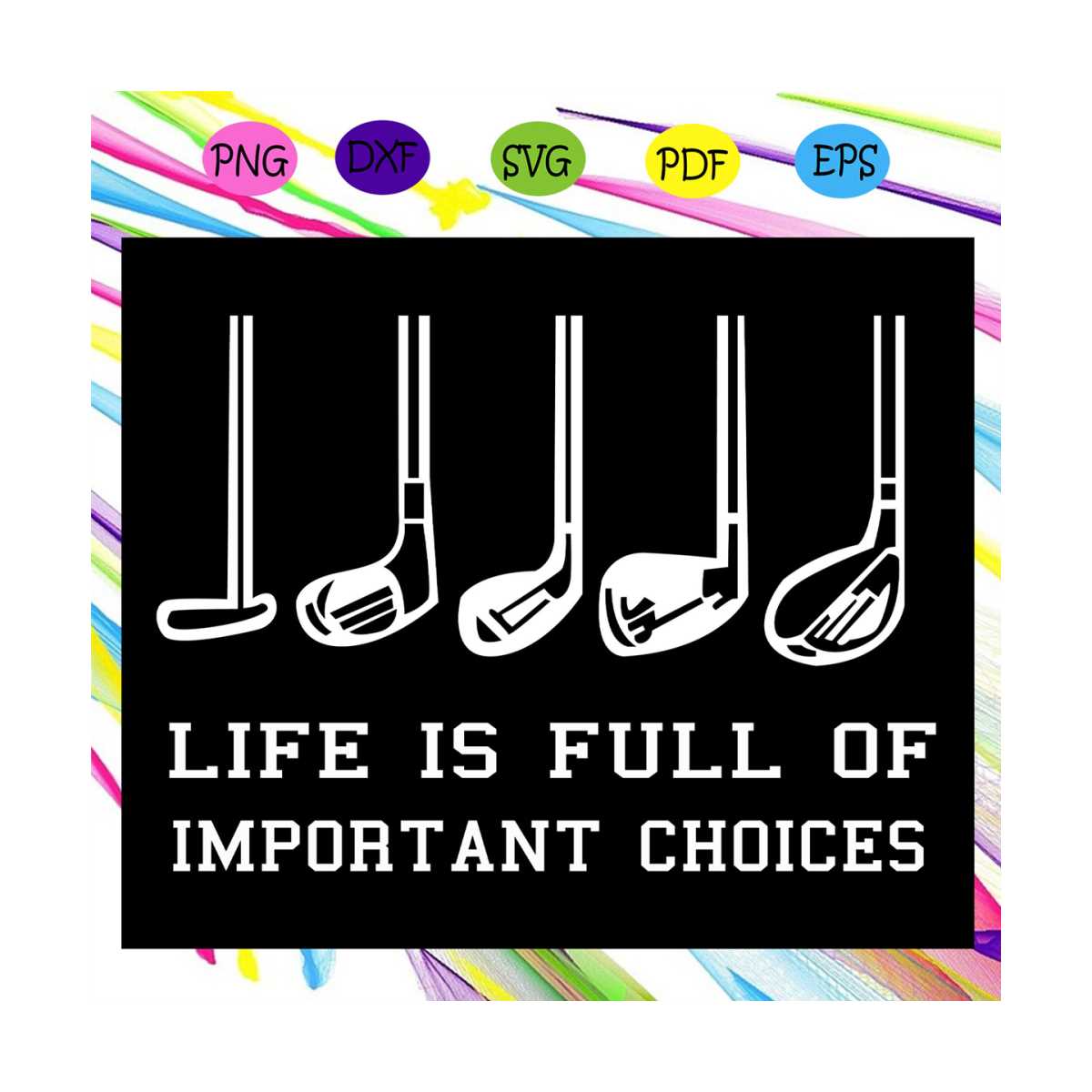 Life is full of important choices, golf svg, golf gift, golf | Inspire ...
