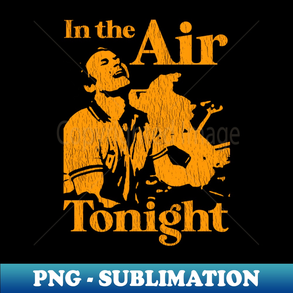In the Air Tonight - PNG Sublimation Digital Download - Spic | Inspire ...
