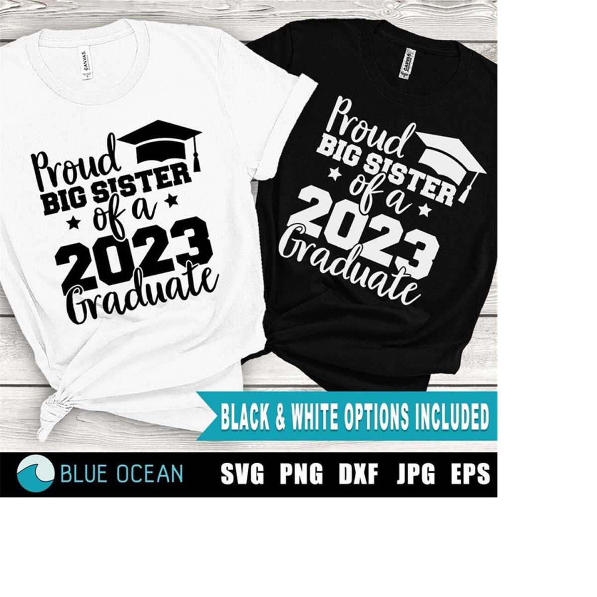 Proud Big Sister of a 2023 Graduate SVG, Graduation shirt 2 - Inspire ...