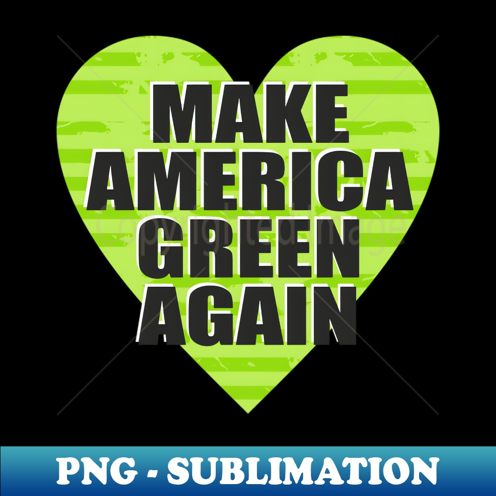 Make America Green Again - PNG Transparent Digital Download - Inspire Uplift