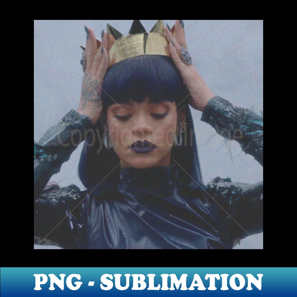 Rihanna queen - Digital Sublimation Download File - Unlock V | Inspire Uplift