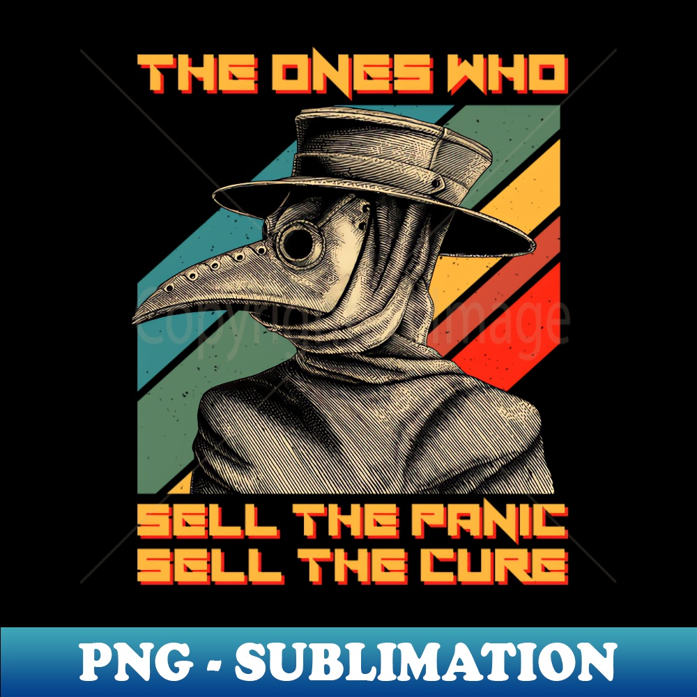 The Ones Who Sell The Panic Sell The Cure Plague Doctor - Di | Inspire ...