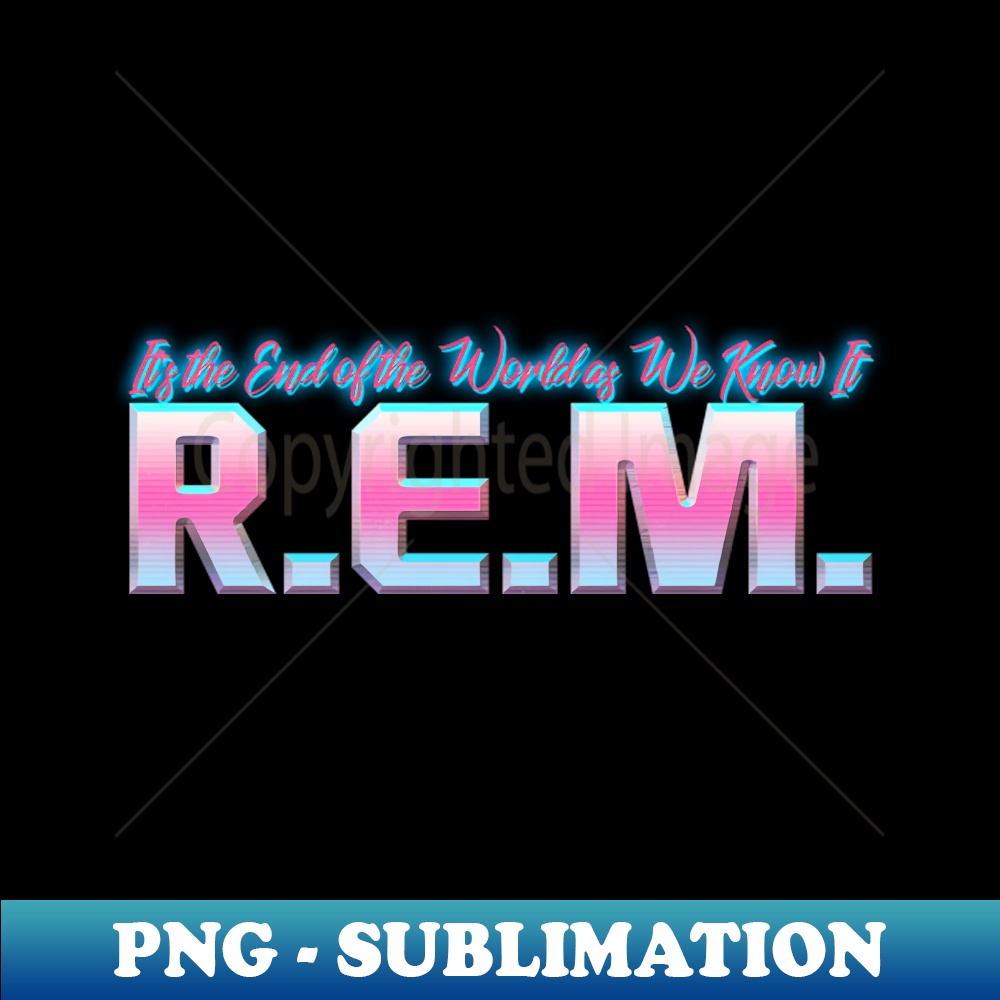 Its the End of the World as We Know It - Sublimation-Ready P | Inspire ...