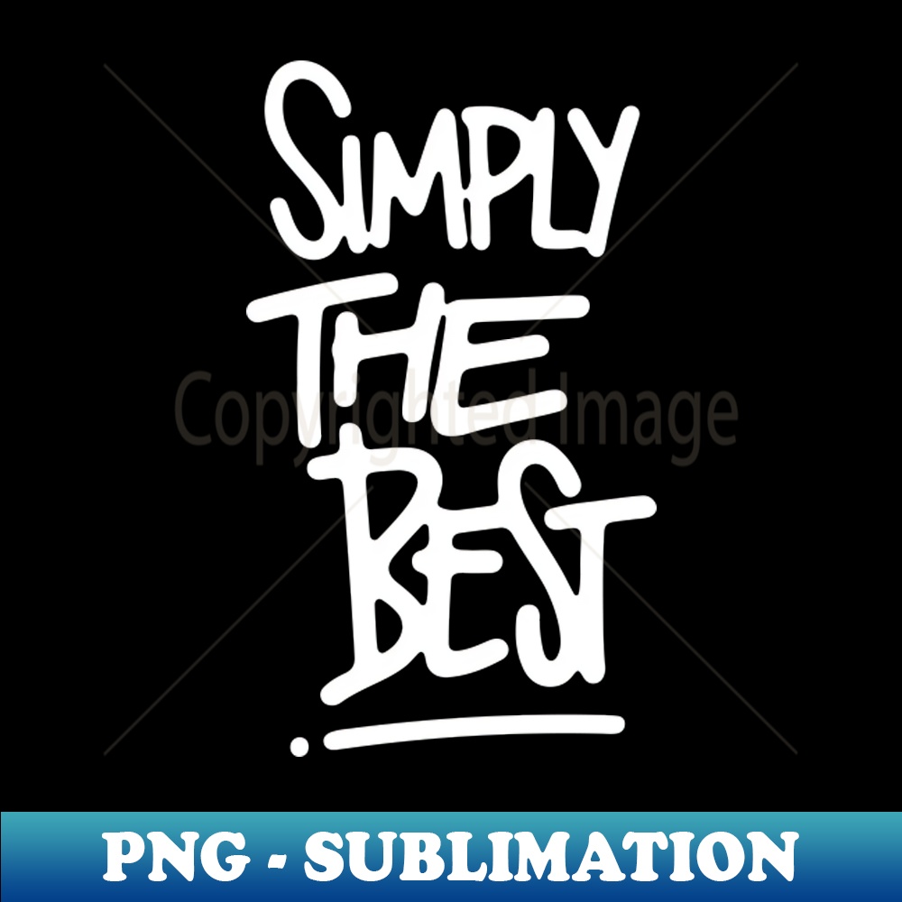 Simply the Best - Aesthetic Sublimation Digital File - Defyi | Inspire ...