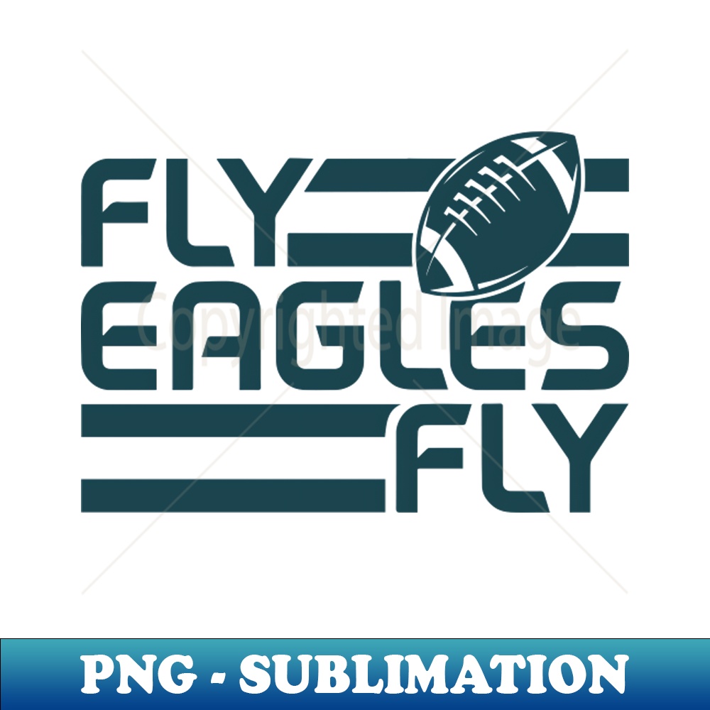 Fly Eagles Fly - Signature Sublimation PNG File - Unleash Yo | Inspire ...