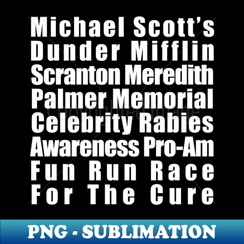 Michael Scotts Rabies Fun Run - High-Quality PNG Sublimation - Inspire ...