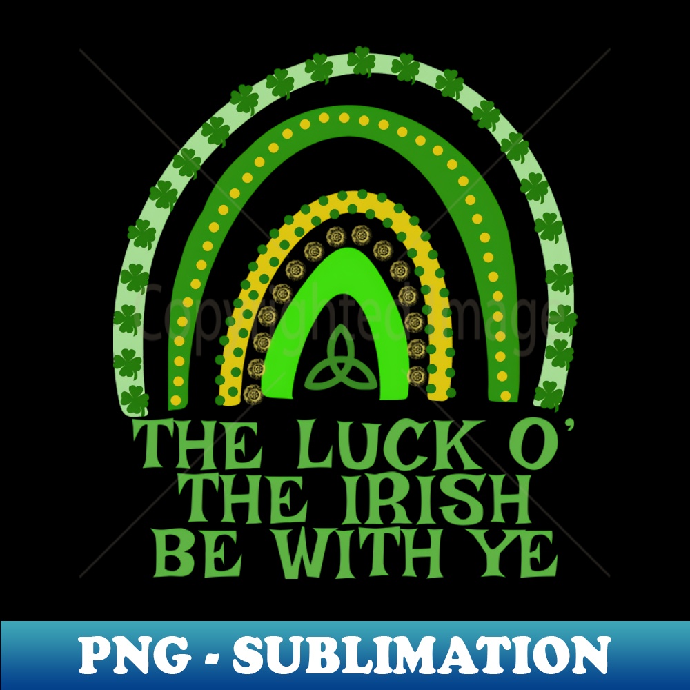 The Luck O the Irish Be With Ye - Artistic Sublimation Digit | Inspire ...