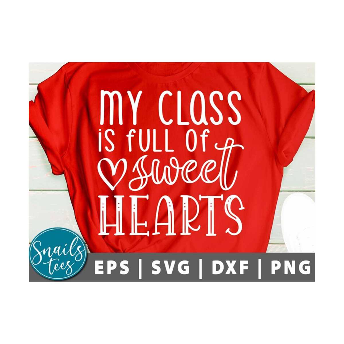 My Class is Full of Sweethearts Svg Png Eps Dxf Teacher svg | Inspire ...