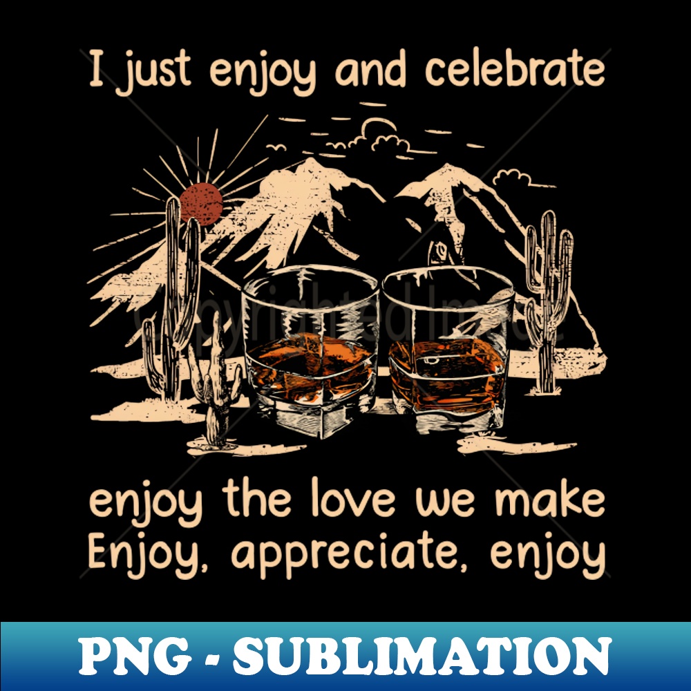 I Just Enjoy And Celebrate Enjoy The Love We Make Enjoy Appr | Inspire ...