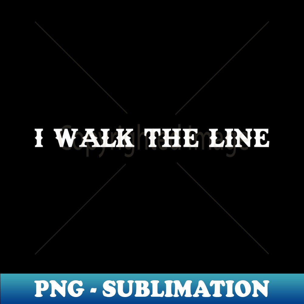 I Walk The Line white - PNG Transparent Digital Download Fil | Inspire ...