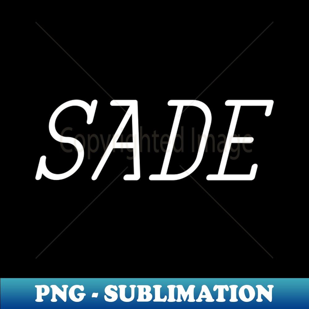 Sade - Special Edition Sublimation PNG File - Instantly Tran | Inspire ...