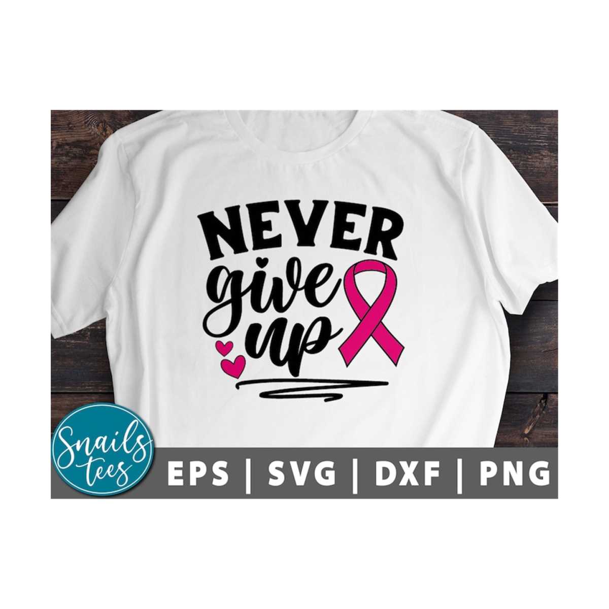 Never Give Up Breast Cancer Svg Png Breast Cancer Awareness | Inspire ...