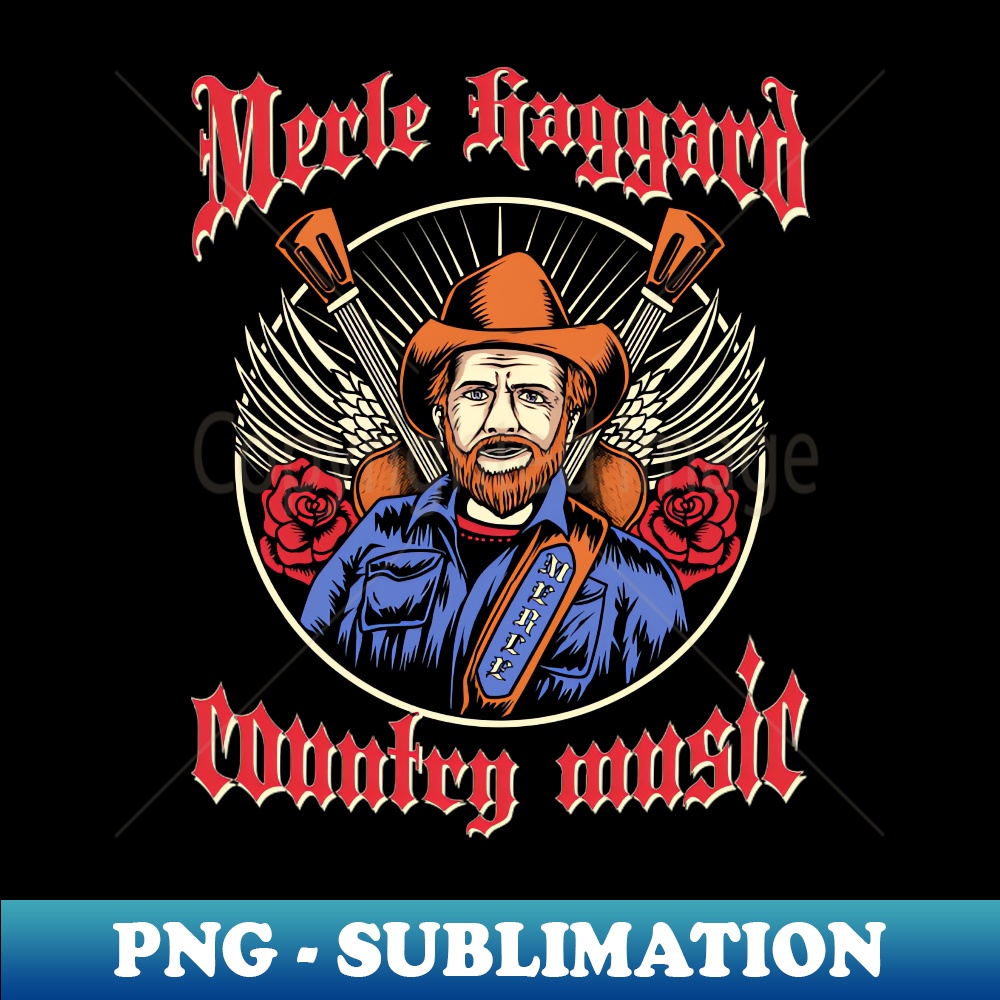 Merle Haggard - Country Music - Exclusive PNG Sublimation Do | Inspire ...