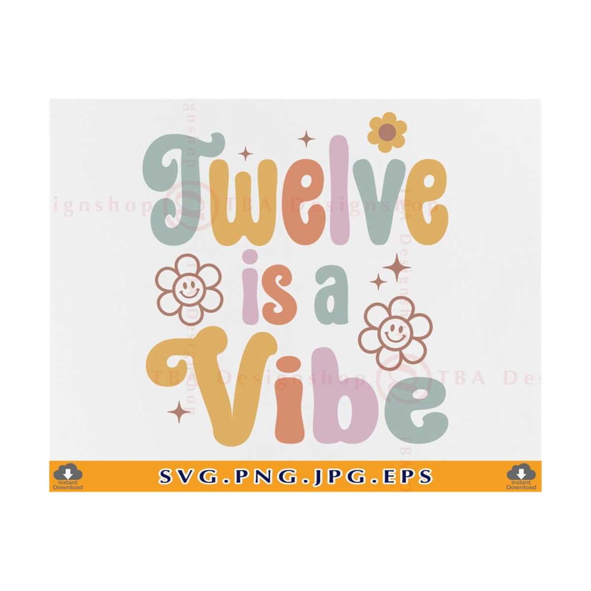 12th Birthday SVG PNG, Twelve Is A Vibe SVG, 12 Birthday Shi - Inspire ...