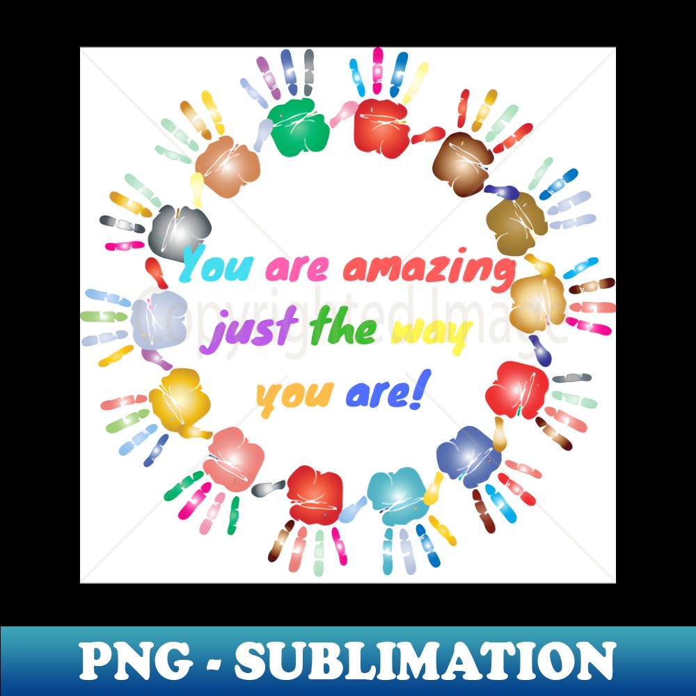You Are Amazing Just The Way You Are - PNG Transparent Digit | Inspire ...