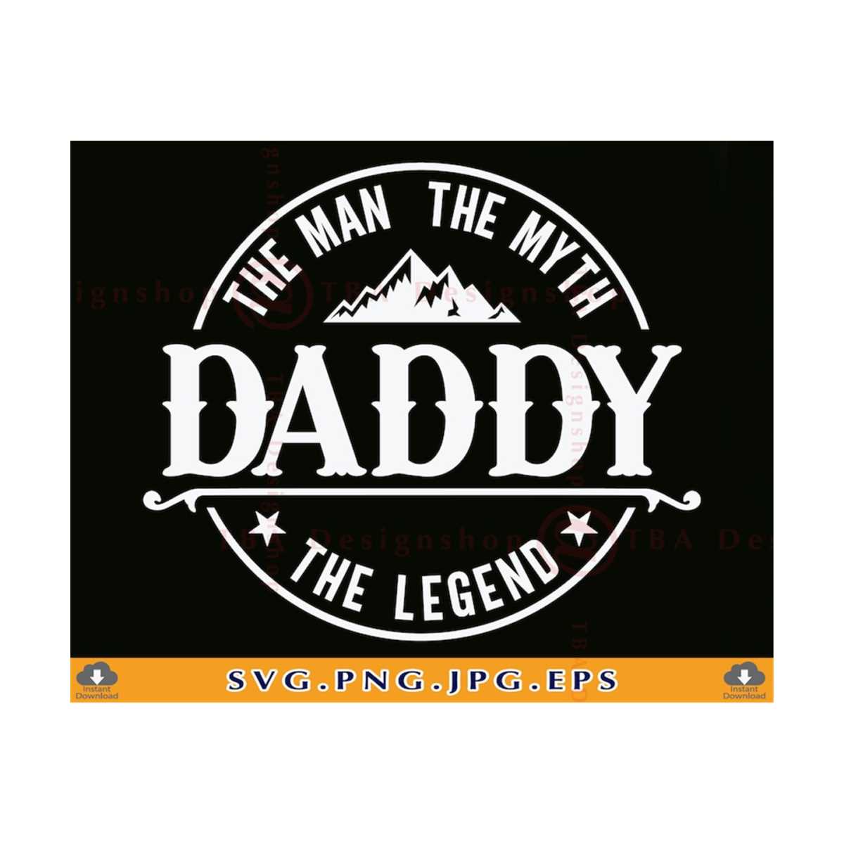 Fathers Day Gift SVG, Daddy SVG The Man The Myth The Legend, | Inspire ...